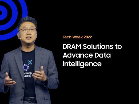[Tech Day 2022] DRAM Solutions to Advance Data Intelligence | Samsung ...