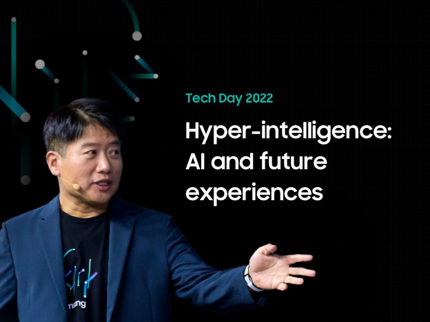 [Tech Day 2022] Hyper-intelligence: AI and future experiences | Samsung ...