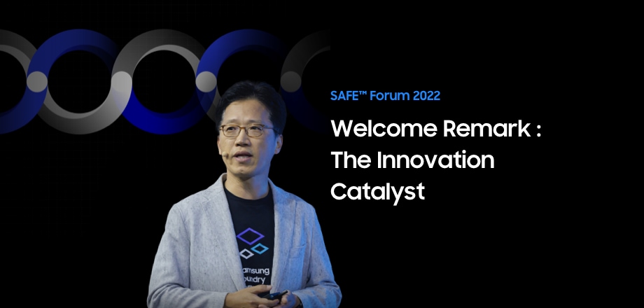 SAFE Forum 2022: Samsung Foundry’s Innovation Catalyst Shines a Light ...